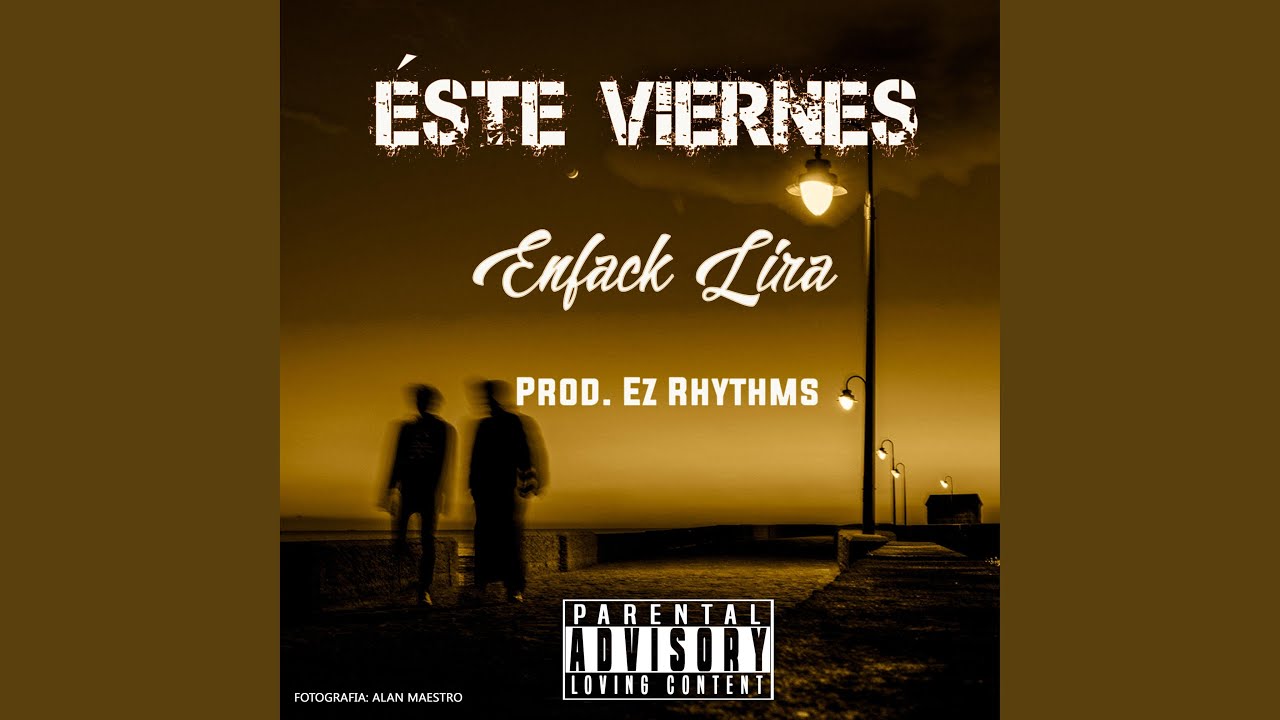 Éste Viernes (feat. Enfack Lira) - YouTube