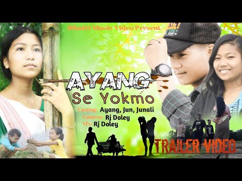 AYANG SE YOKMO || trailer video || Bhaiti music video