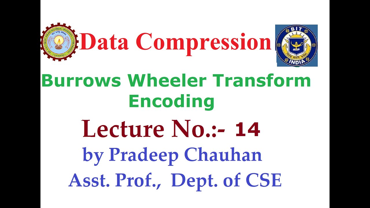 Burrows Wheeler Transformation Encoding Lecture 14 - YouTube