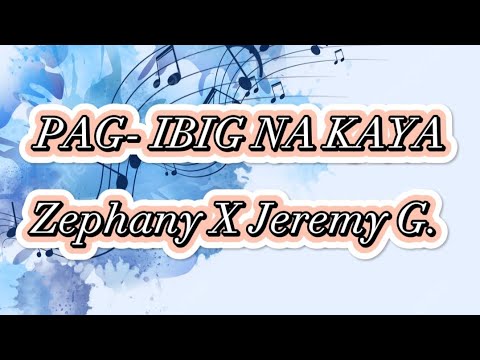 Pag- Ibig na kaya (lyrics) / Zephanie X Jeremy G. - YouTube