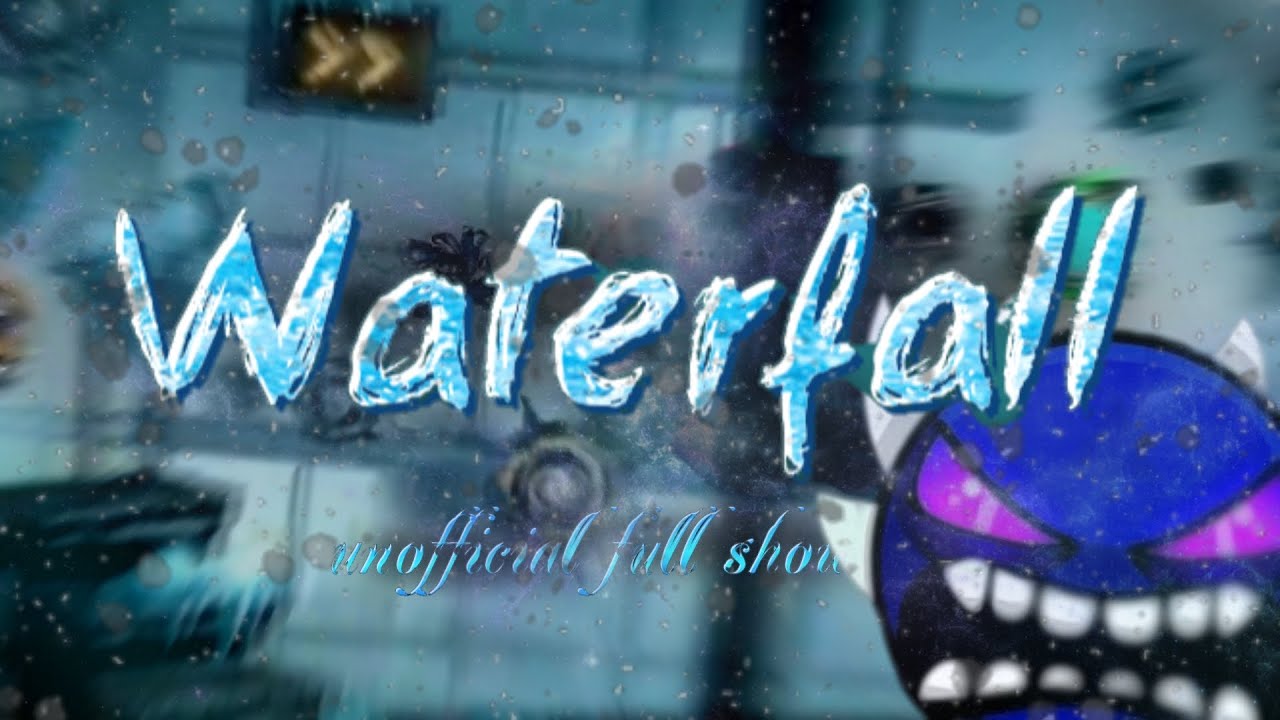 WATERFALL by CherryTeam (Unofficial full showcase) 4K 60FPS // EXTREME ...