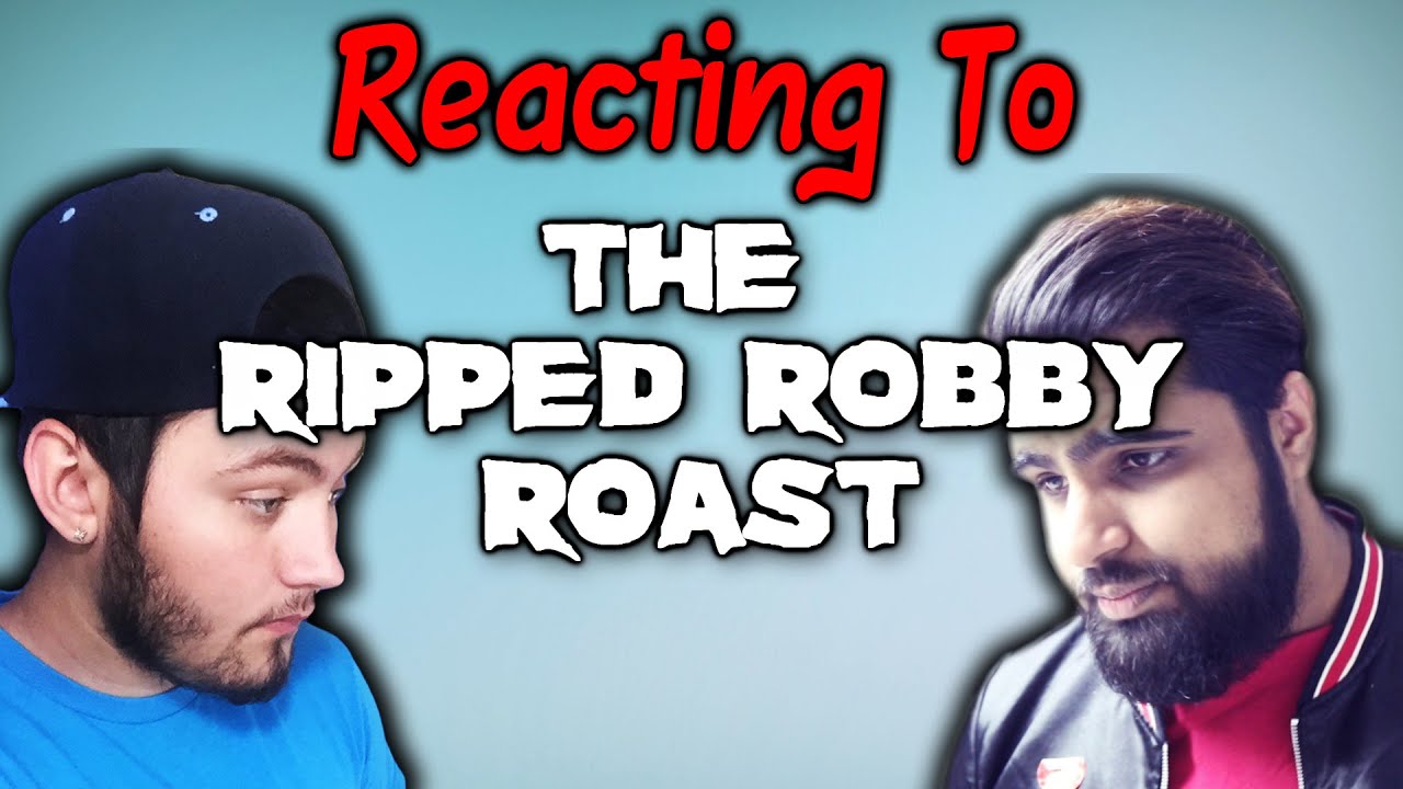 Reacting to "The Ripped Robby Roast!" - YouTube