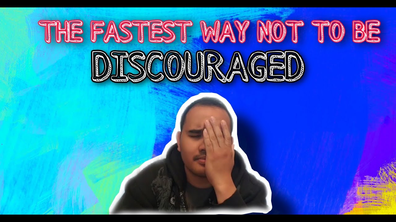 How to avoid being discouraged. A simple advise based on experience ...