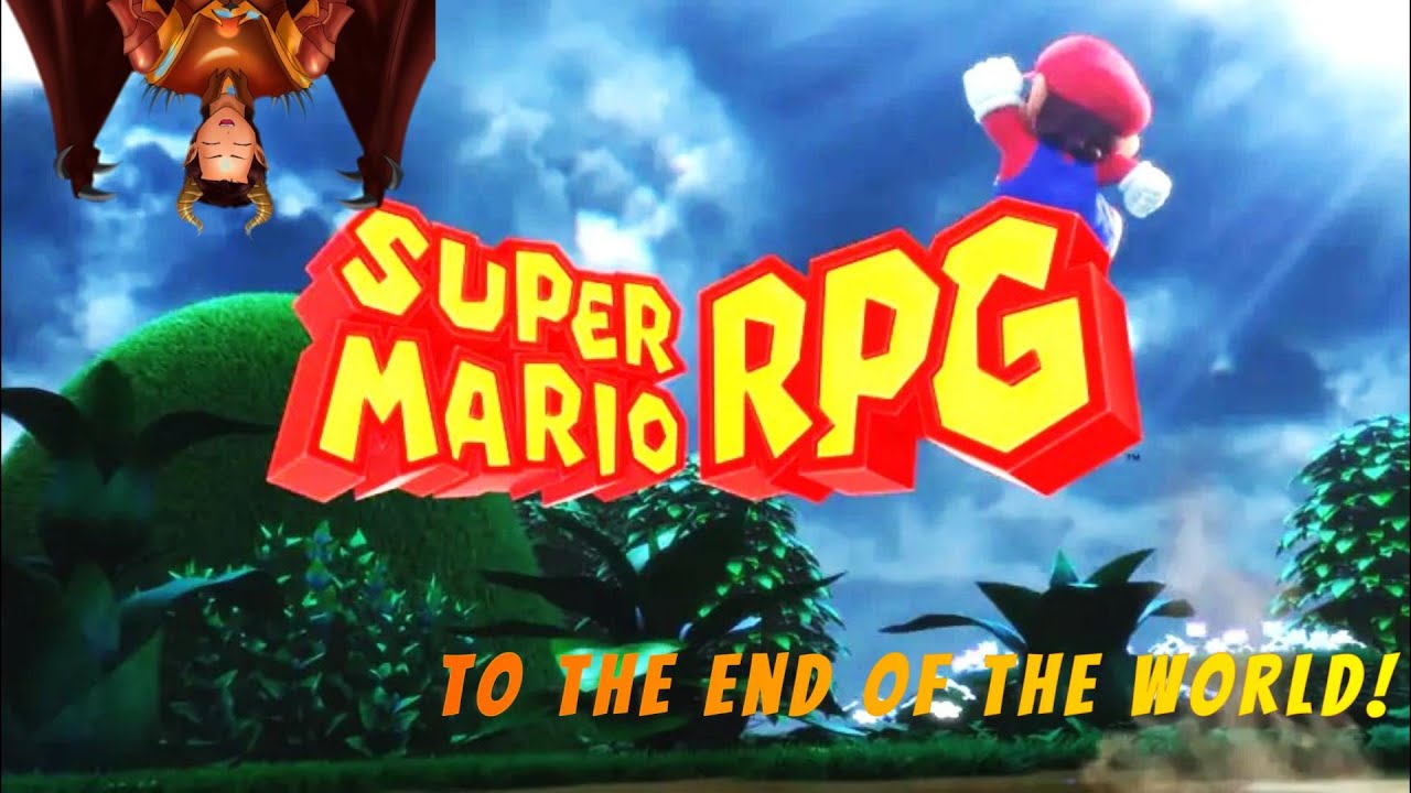 Super Mario RPG Remake: TO THE END!!!!!!!!! - YouTube