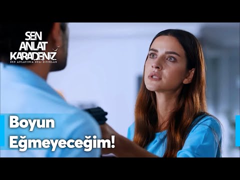 Zulmüne boyun eğmedikçe daha da delirdin! - Sen Anlat Karadeniz