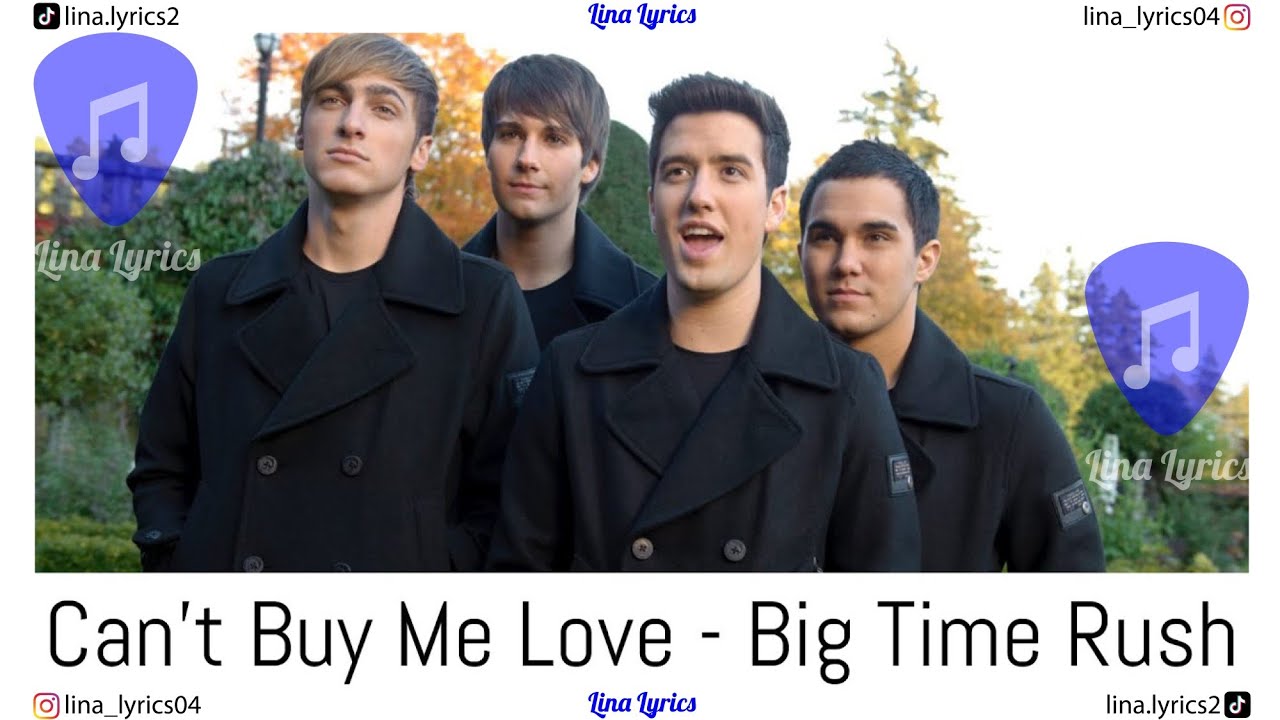 Can't Buy Me Love - Big Time Rush - Lyrics - YouTube
