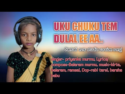 UKU CHUKU DULAL|| SANTALI SONG 2023||LITTLE SINGER PRIYANKA||DHARAM ...