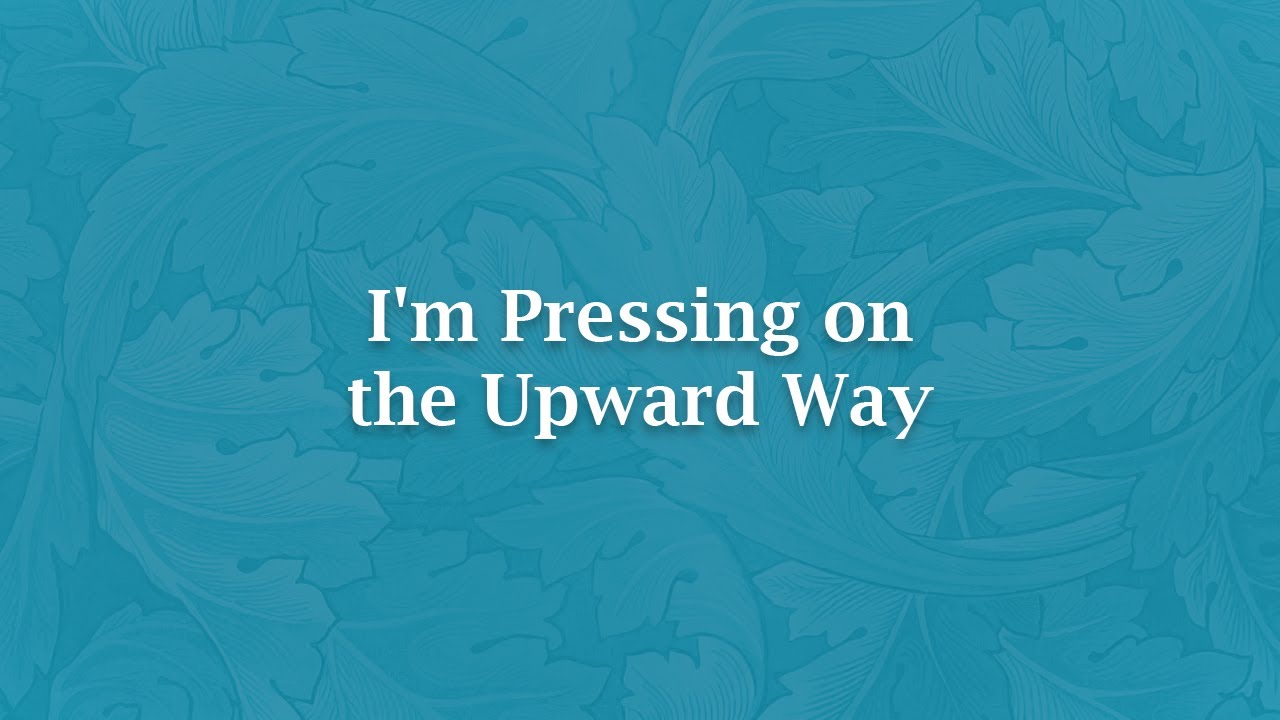 I'm Pressing on the Upward Way - H 396 - YouTube