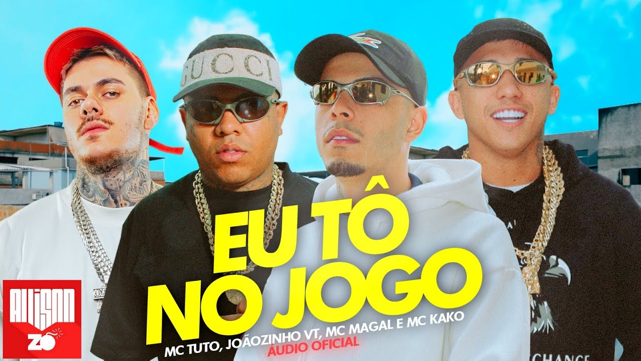 "Eu tô no Jogo" - MC Tuto, MC Joãozinho VT, MC Kako e MC Magal - YouTube