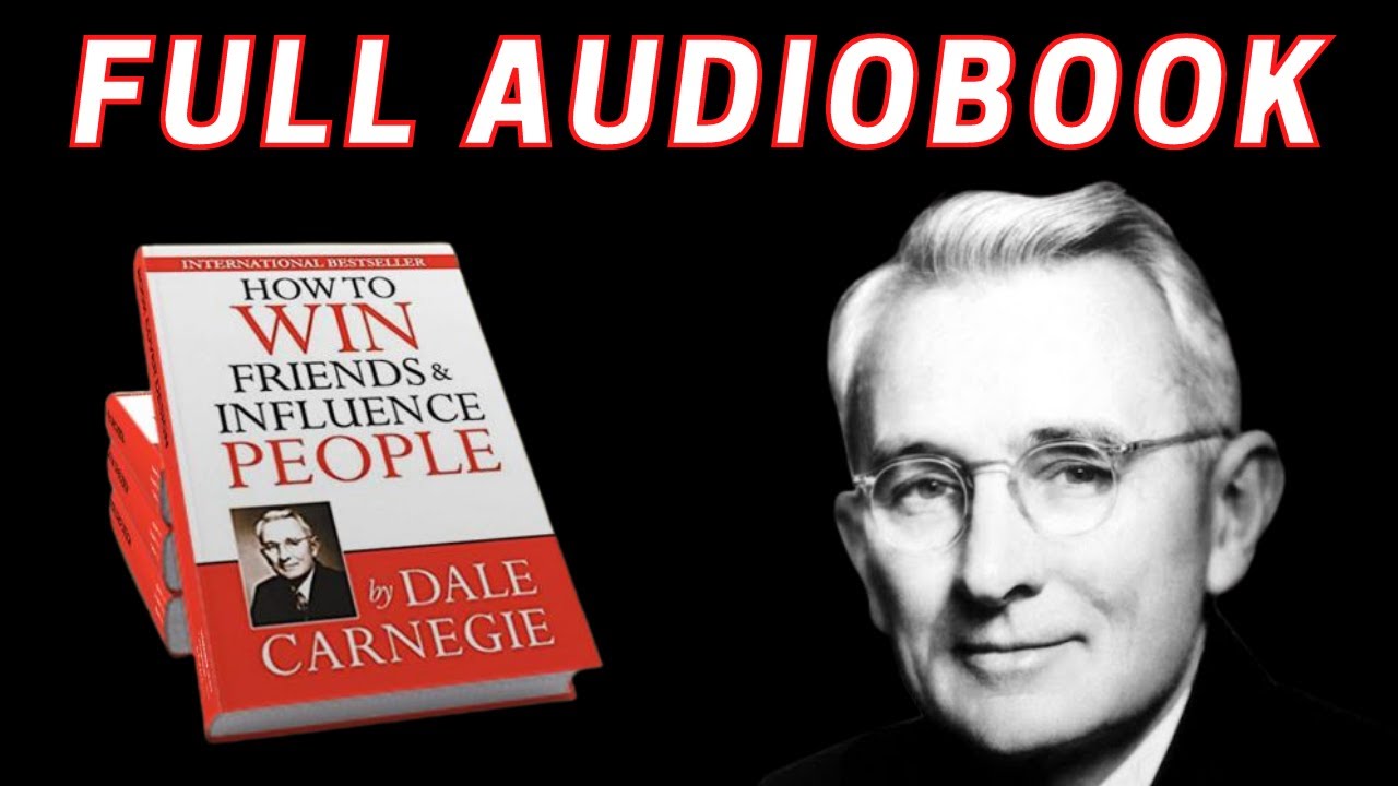 How To Win Friends And Influence People By Dale Carnegie | Full Length ...