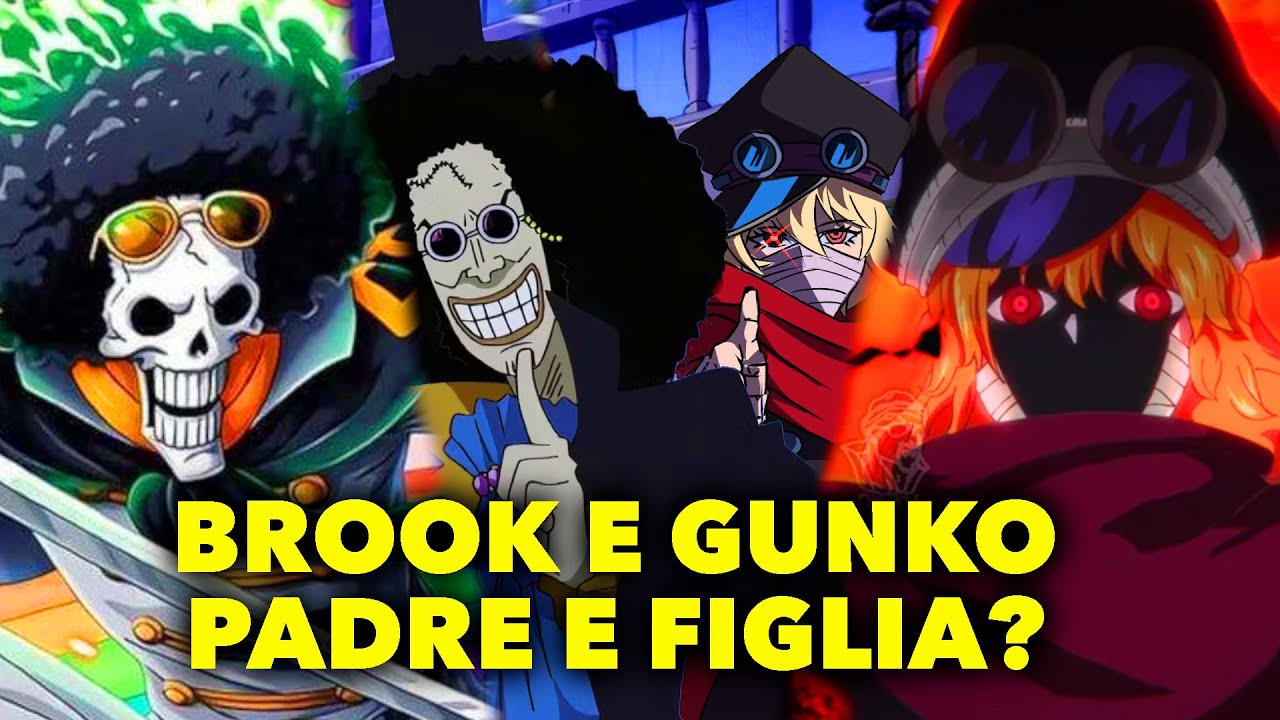 BROOK e GUNKO sono PADRE e FIGLIA? Parliamone... | ONE PIECE - YouTube