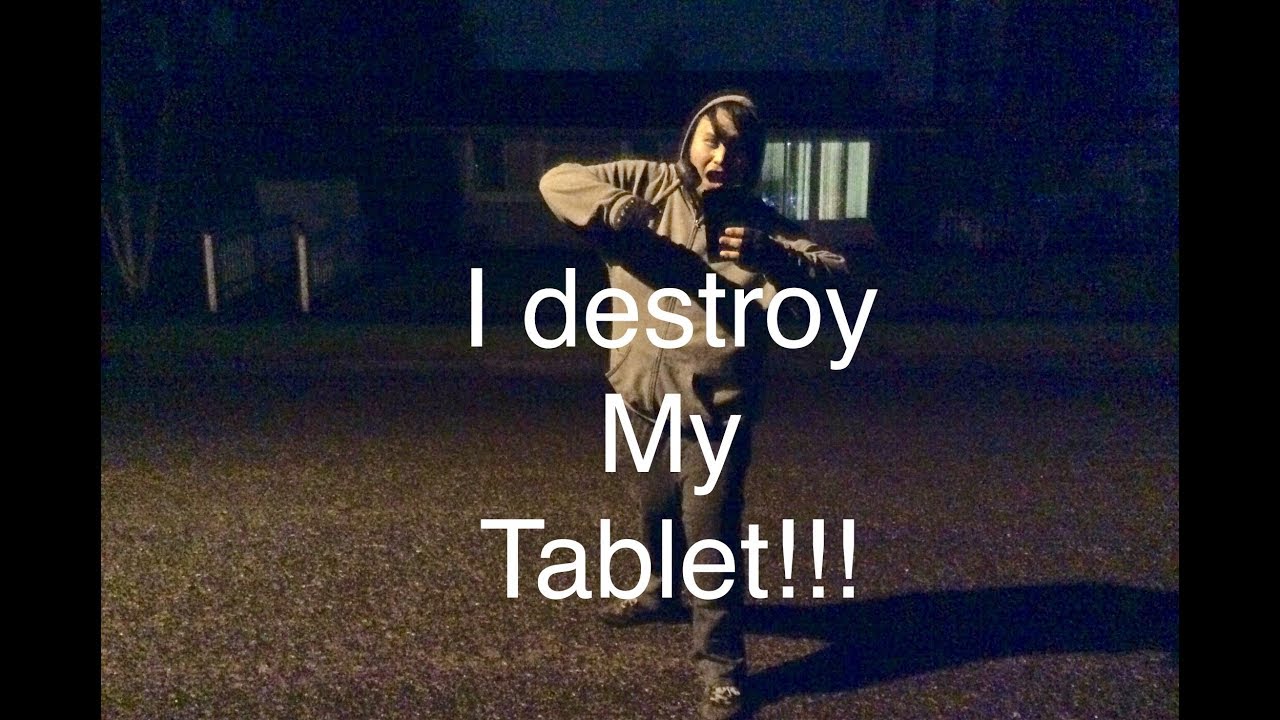 I Destroy My Tablet!!! - YouTube