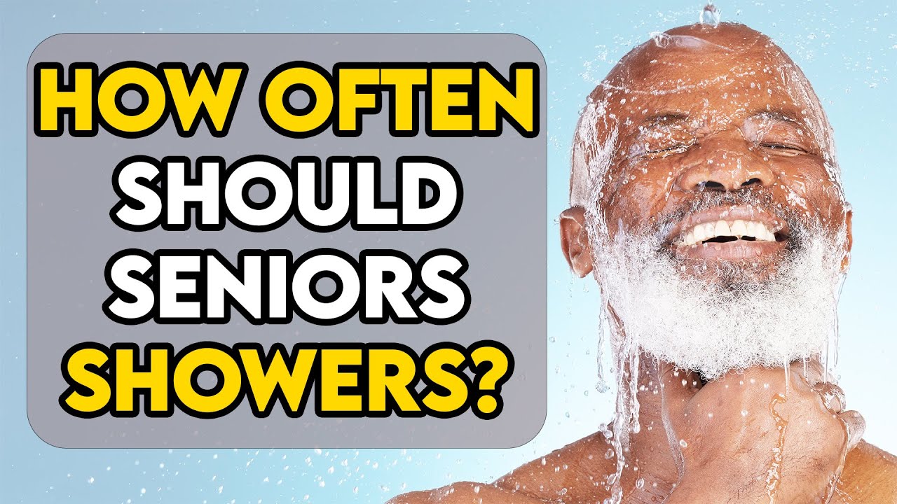 How Often Should Seniors REALLY Shower The Shocking Truth You Need to ...