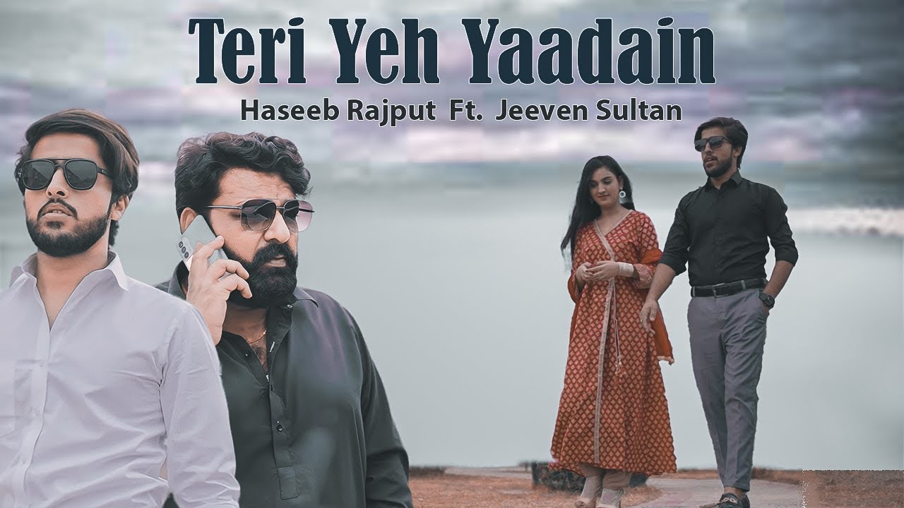 Teri Yeh Yaadain - Official Video Song By Haseeb Rajput Ft. Jeevan Sultan - YouTube