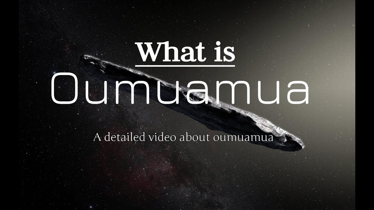 what is Oumuamua? A detailed video about OUMUAMUA //#spacefacts # ...
