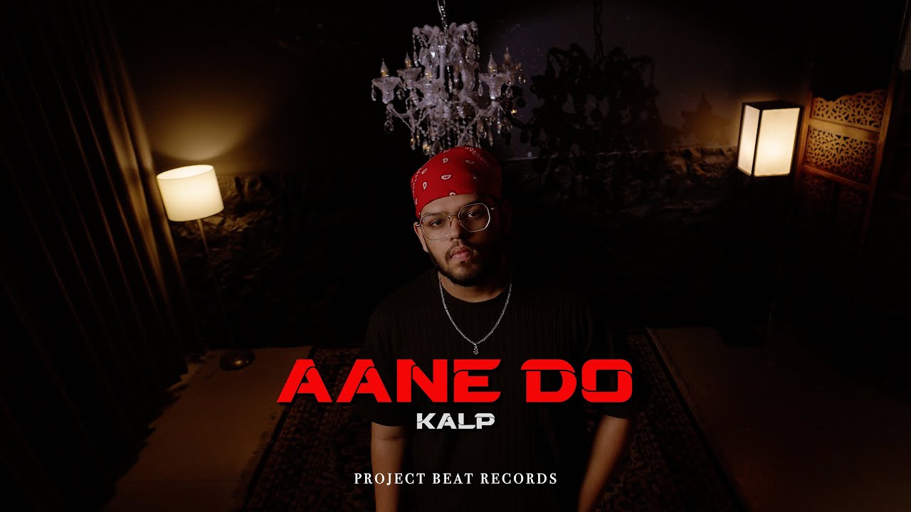 AANE DO - OFFICIAL MUSIC VIDEO | KALP | $ BOY| - YouTube