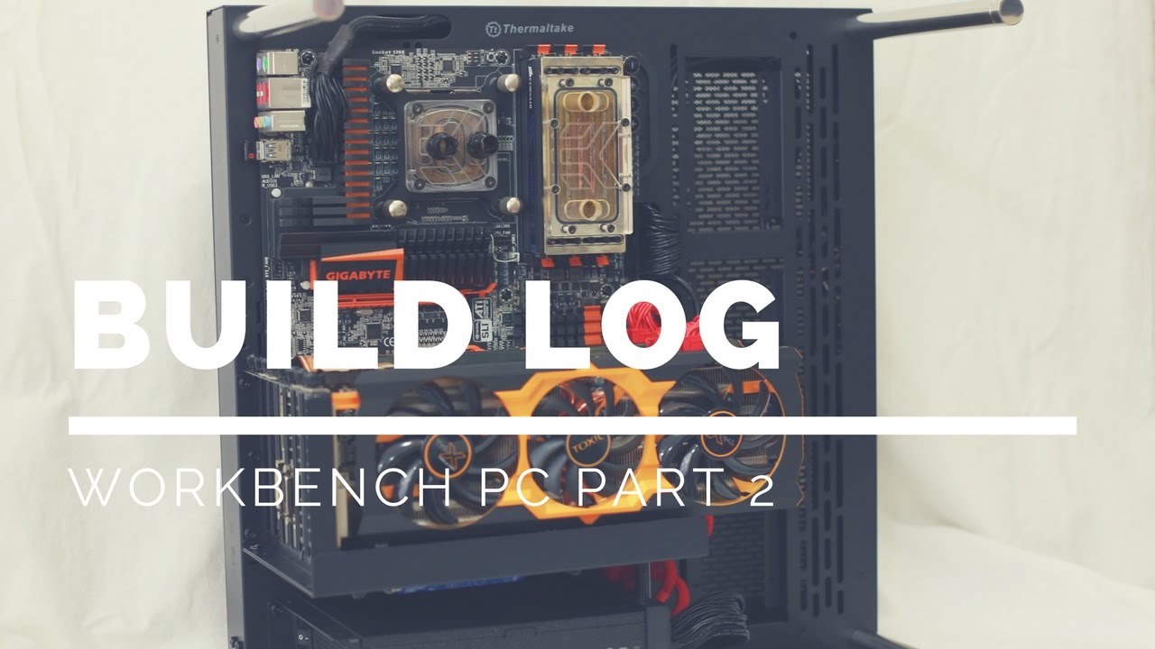 Workbench PC Part 2 (Build) - YouTube