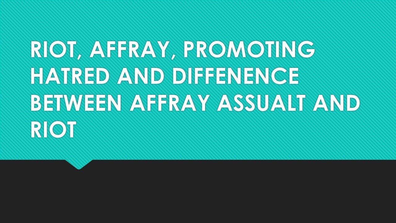 RIOT AFFRAY AND PROMOTING HATRED BETWEEN VARIOUS CLASSES IPC - YouTube