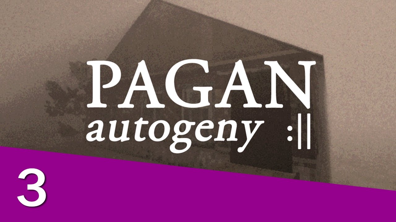 PAGAN: Autogeny [3F] Getting Freed - YouTube