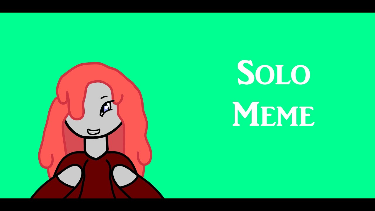 Solo Meme (2021 Remake) - YouTube