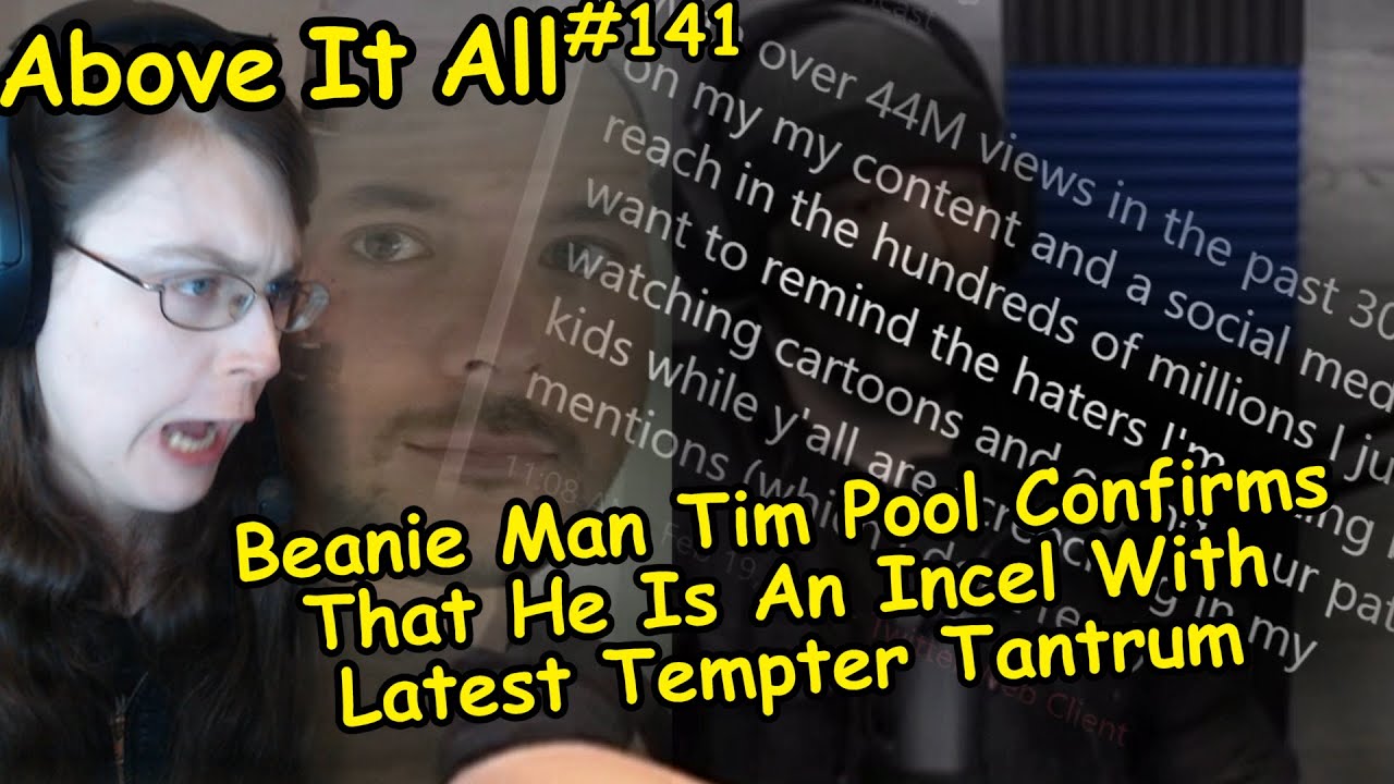 Beanie Man Tim Pool Confirms That He Is An Incel With Latest Tempter ...