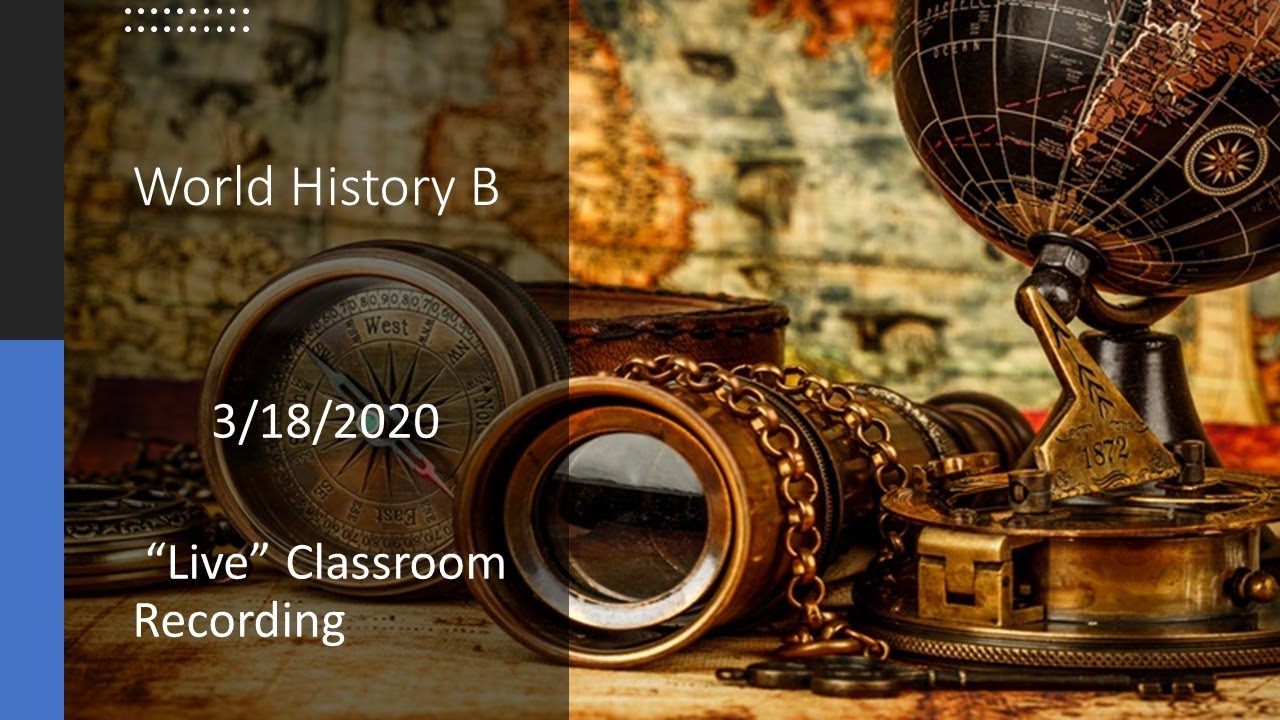 3/18/2020 World History Class - YouTube