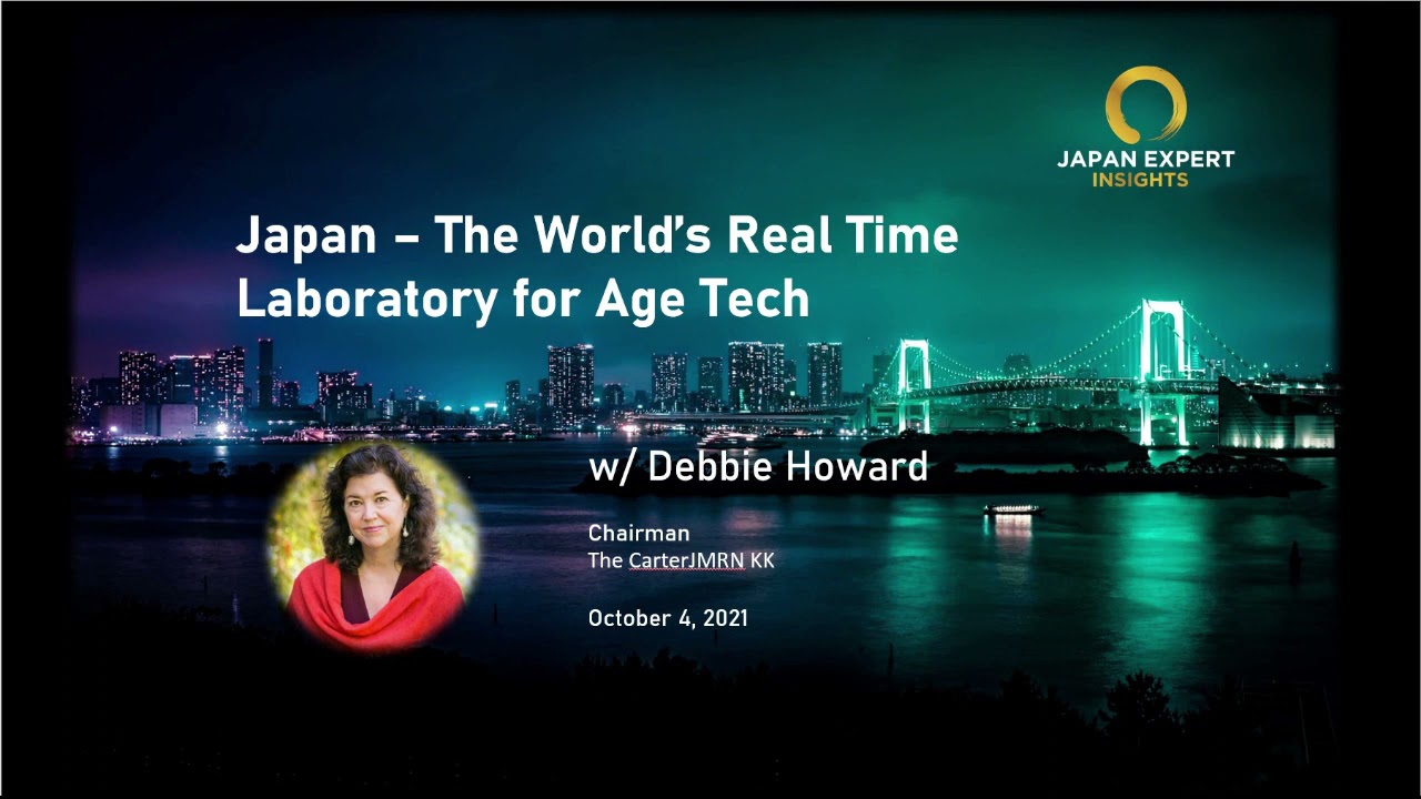 October 7, 2021 Japan - the World's Real-time Laboratory for Age-Tech ...