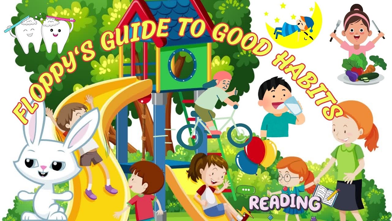 Floppy's Fun Guide to Good Habits | Learn with SmartBabyToon | Fun 2D ...