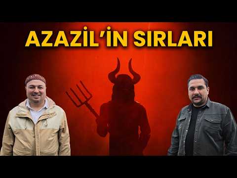 AZAZİL'İN SIRLARI | İsmail Ernur Yılmaz