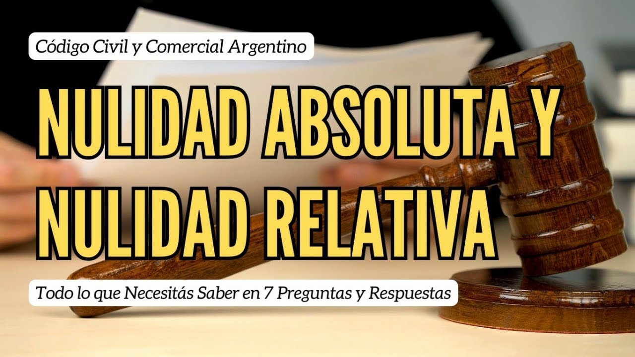 ⚖️ Nulidad Absoluta y Relativa en el Código Civil y Comercial: Todo lo ...