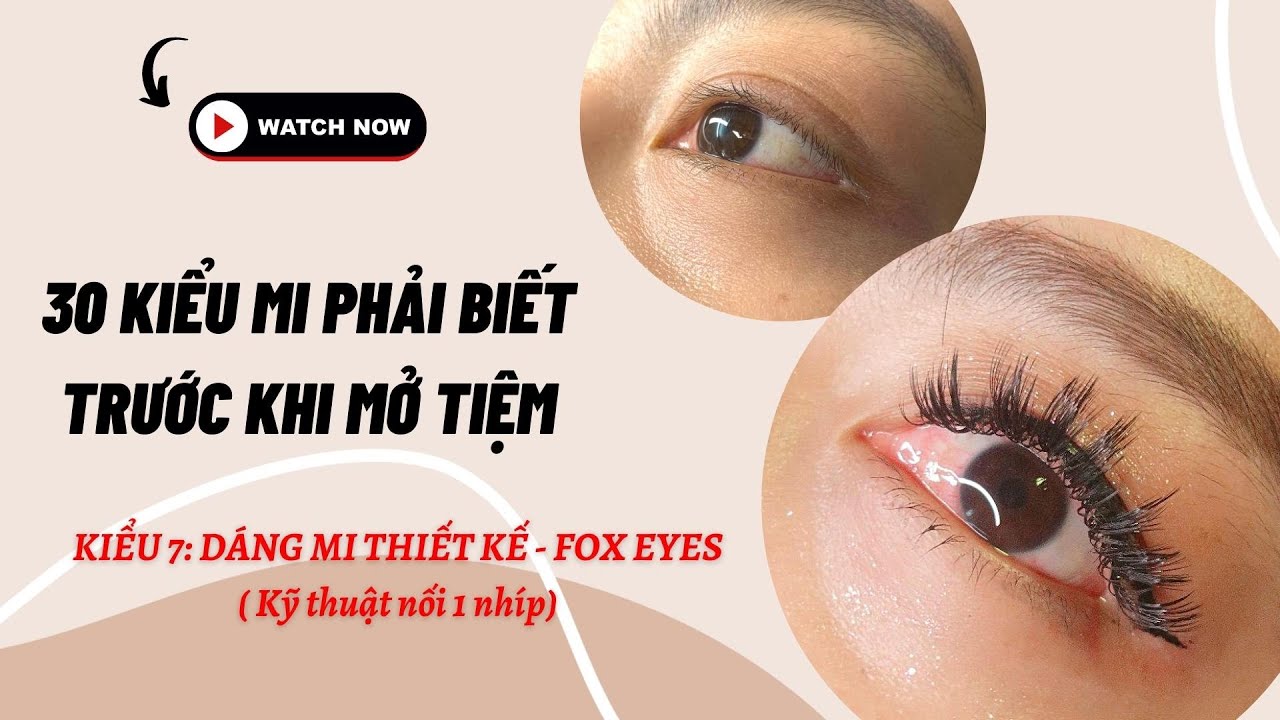 30 Kiểu Mi Phải Biết Khi Mở Tiệm🎈Kiểu 7: Dáng Mi Thiết Kế - Fox Eyes ...