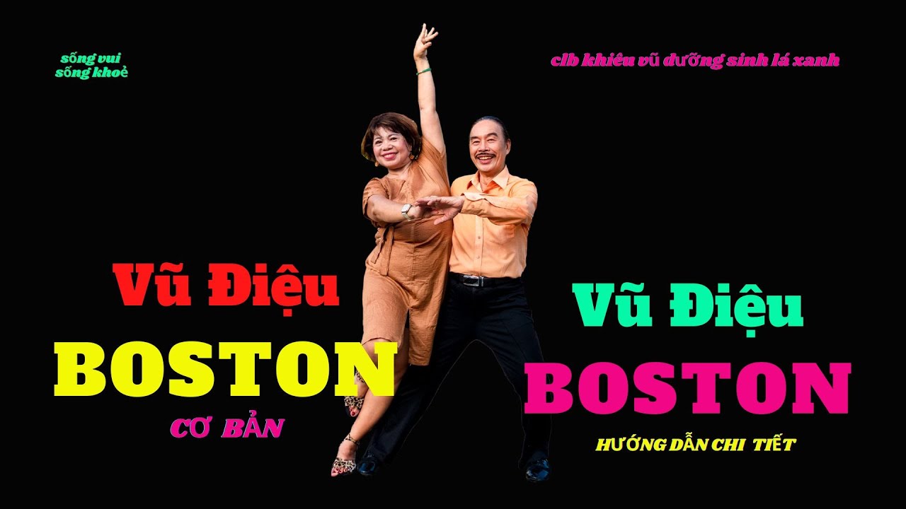 ĐIỆU BOSTON CƠ BẢN HƯỚNG DẪN CHI TIẾT (BASIC BOSTON DANCE DETAILED ...