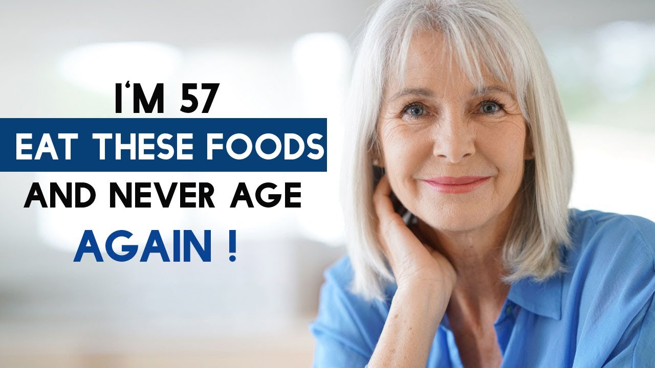 I Eat These Top 10 Foods To Reverse Aging Youtube