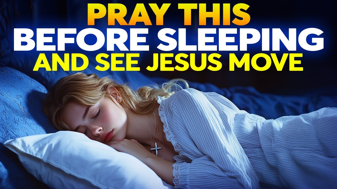 DON’T SLEEP WITHOUT LISTENING TO THIS PRAYER! JESUS WANTS TO SPEAK TO ...