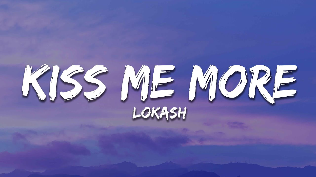 Lokash - Kiss Me More - YouTube
