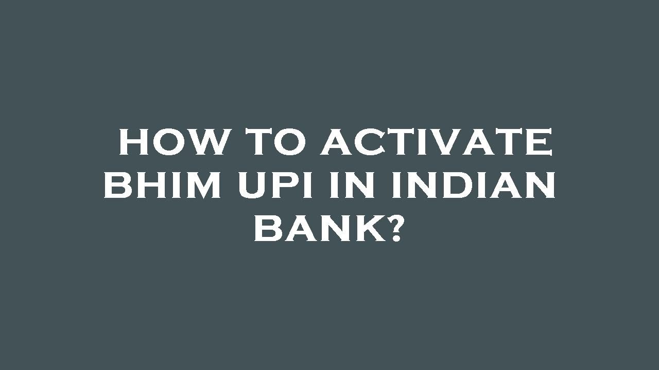 How to activate bhim upi in indian bank? - YouTube