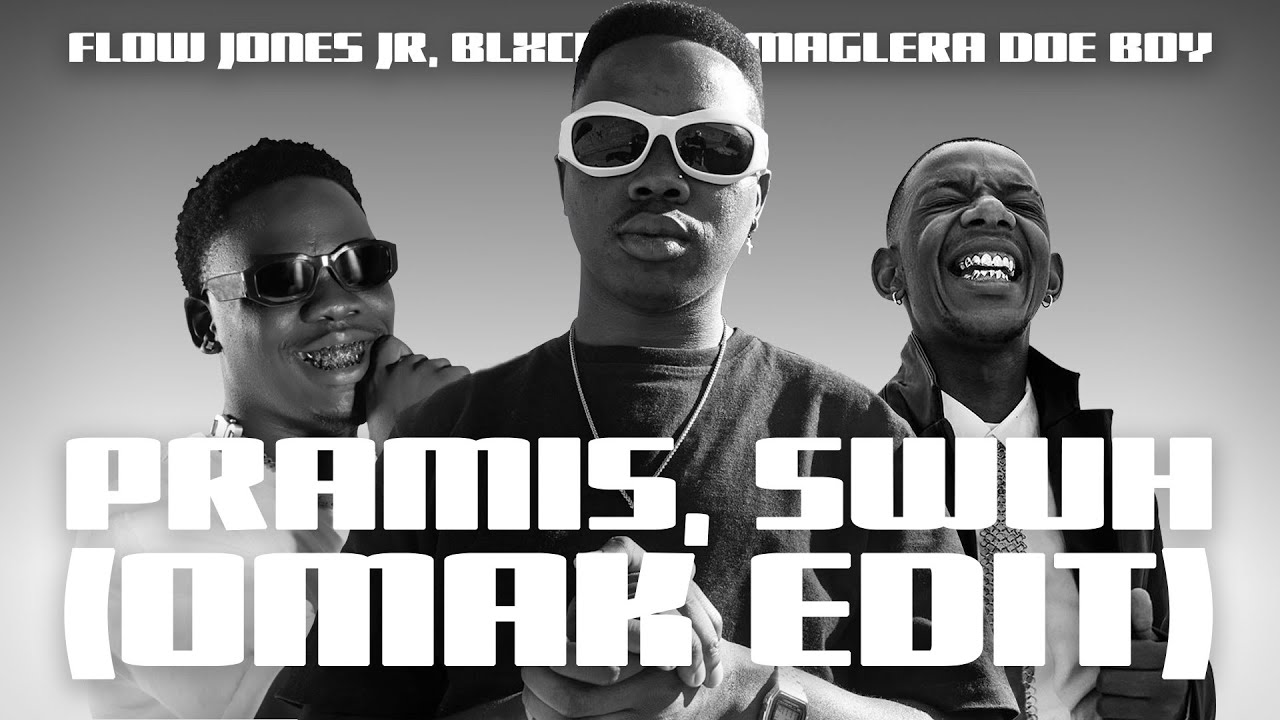 Flow Jones JR, Blxckie & Maglera Doe Boy – Pramis, Swuh (OMAK Edit ...