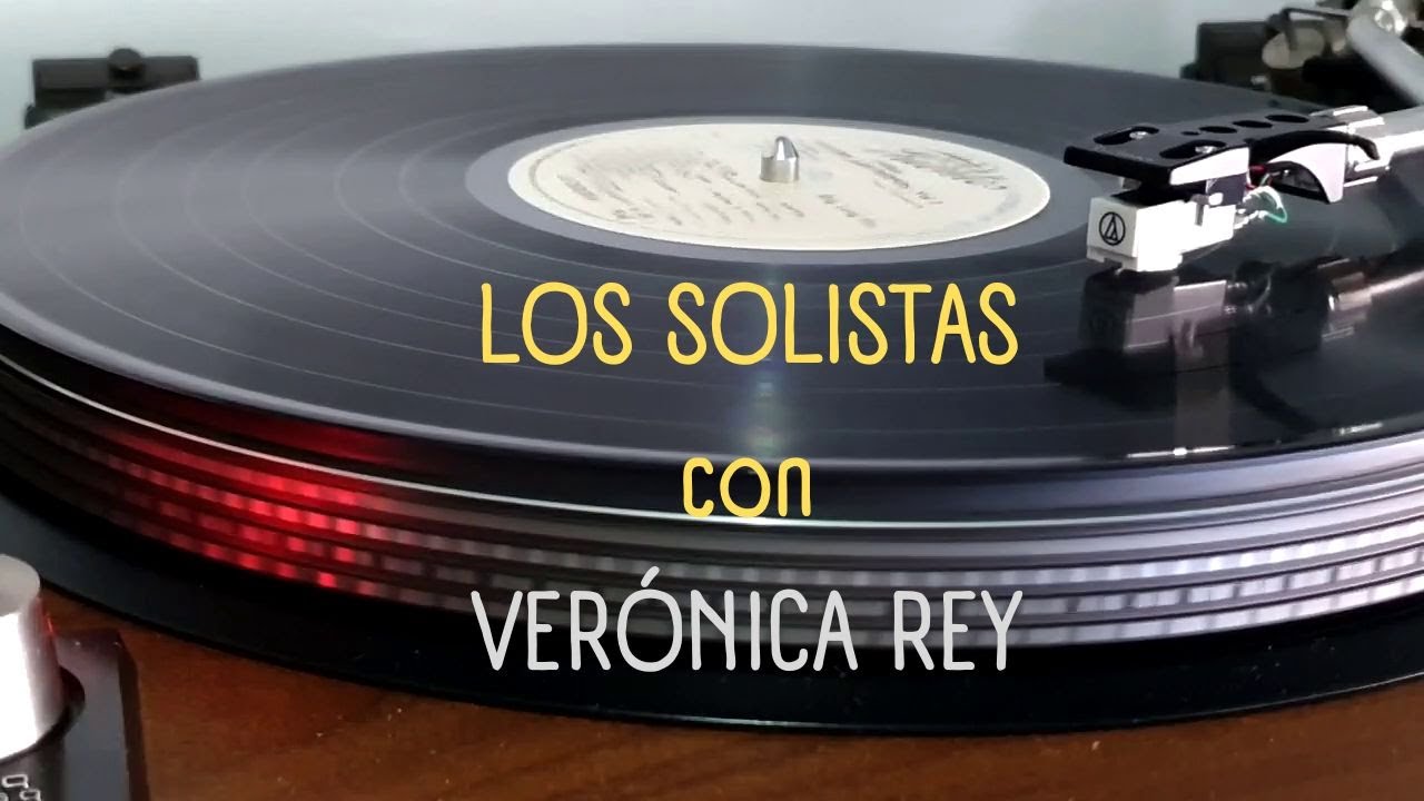 Los Solistas con Verónica Rey - Quien Te ha Dicho - - YouTube