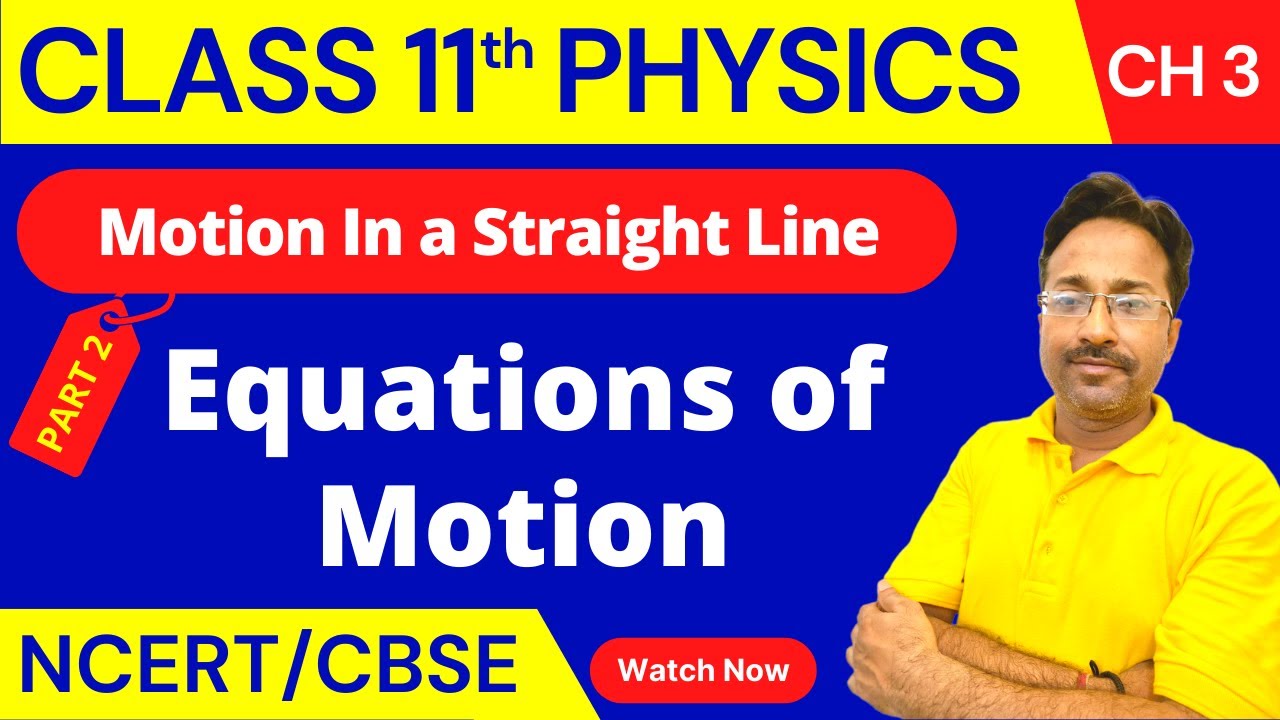 PART 2 | Class 11 Physics | Equations of Motion | Motion In a Straight ...