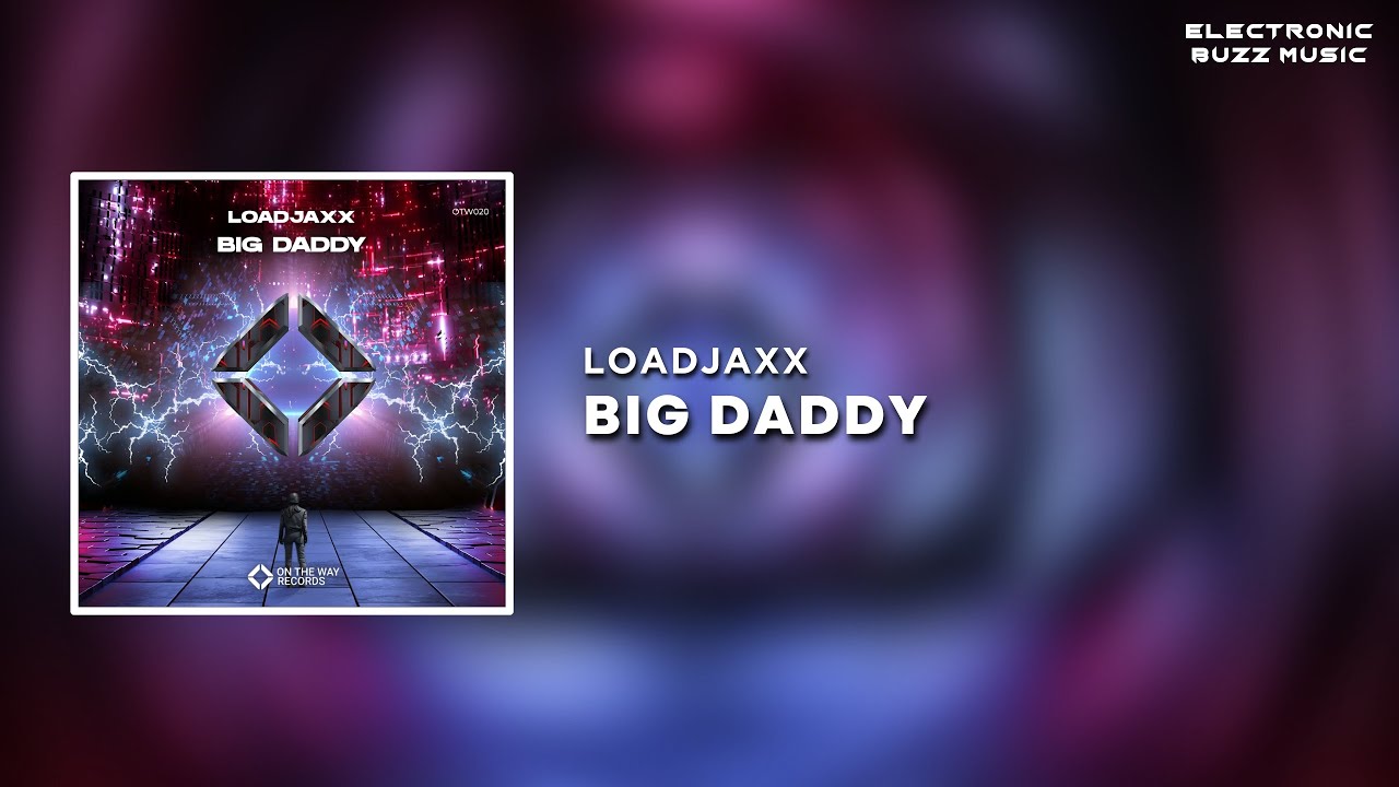 LOADJAXX - Big Daddy (Extended Mix) | Bass House - YouTube