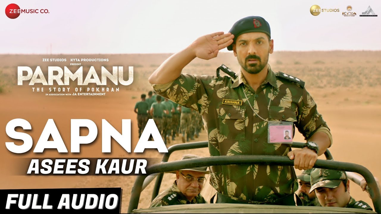 Sapna By Asees Kaur - Full Audio | PARMANU:The Story Of Pokhran | John ...