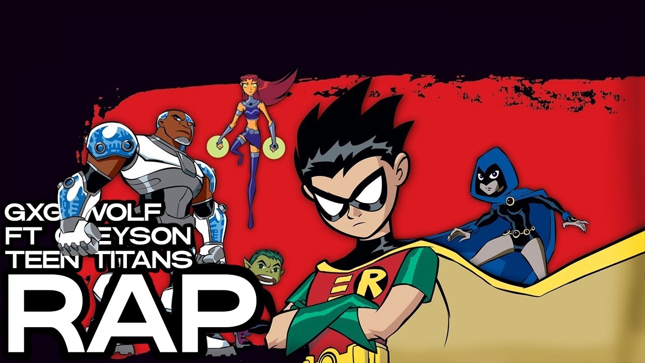Teen Titans Flow - GxG Wolf Ft @GR3YS0N (Teen Titans Song) - YouTube