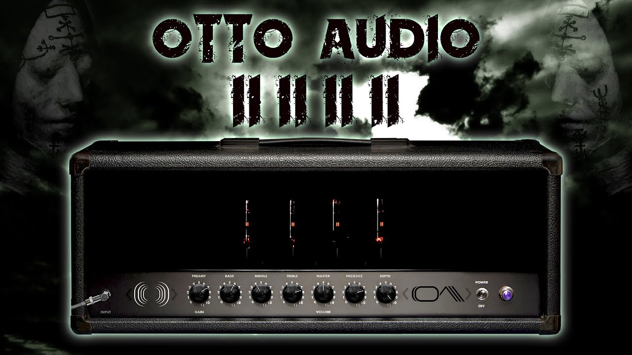 Otto Audio II II II II - brutal, heavy and massive hi gain metal amp ...
