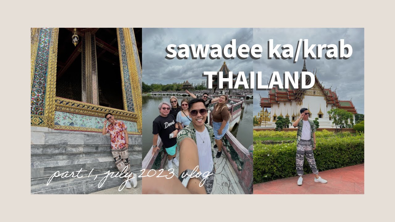 Vlog #33: Sawadeeka Thailand!! Part 1 of our July 2023 Thailand ...