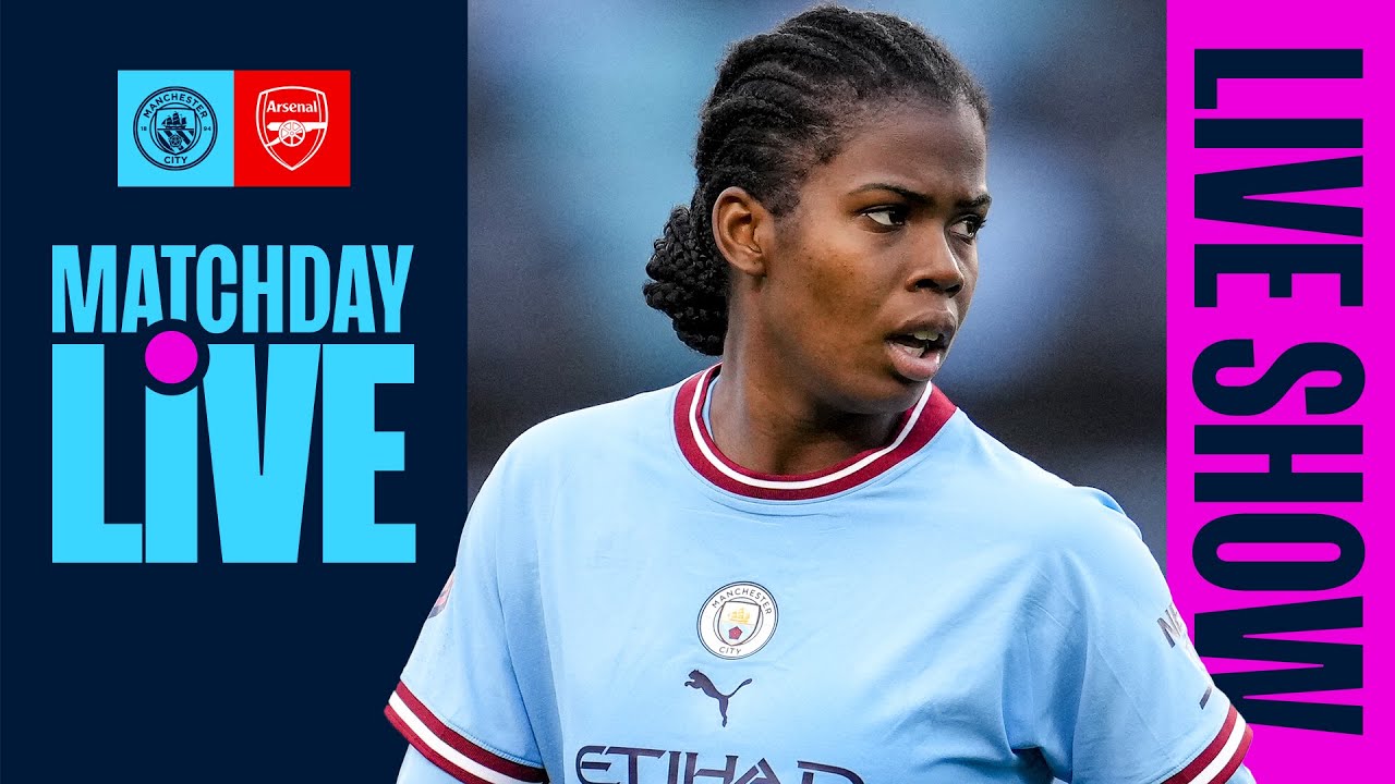 MATCHDAY LIVE! Pre-match Show | Man City v Arsenal | WSL - YouTube