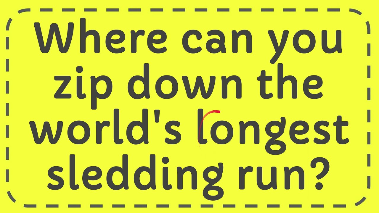 Where Can You Zip Down The World s Longest Sledding Run YouTube Where Can You Zip Down The World s Longest Sledding Run YouTube