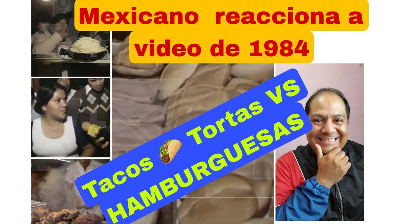 Mexicano reacciona a video retro 1984, Tacos Tortas VS Hamburguesas ...