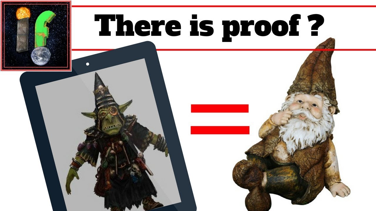 Gnomes 'IF' There is proof? - YouTube