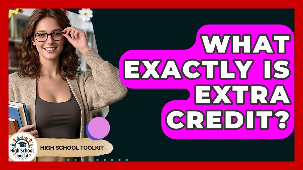 What Exactly Is Extra Credit? - High School Toolkit - YouTube