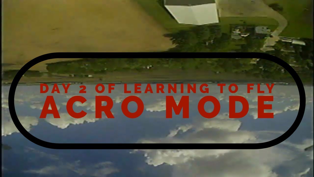 Day 2 of Learning to Fly Acro Mode-First Powerloop! - YouTube